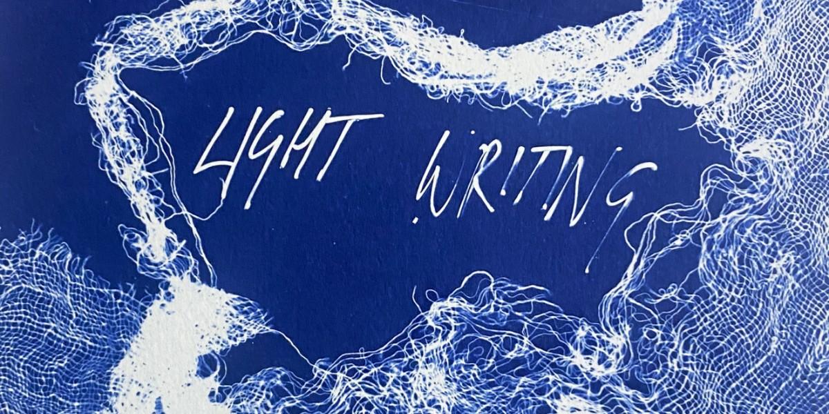 LIGHT WRITING – Hannah Prince | School of Fine Art, History of Art and ...